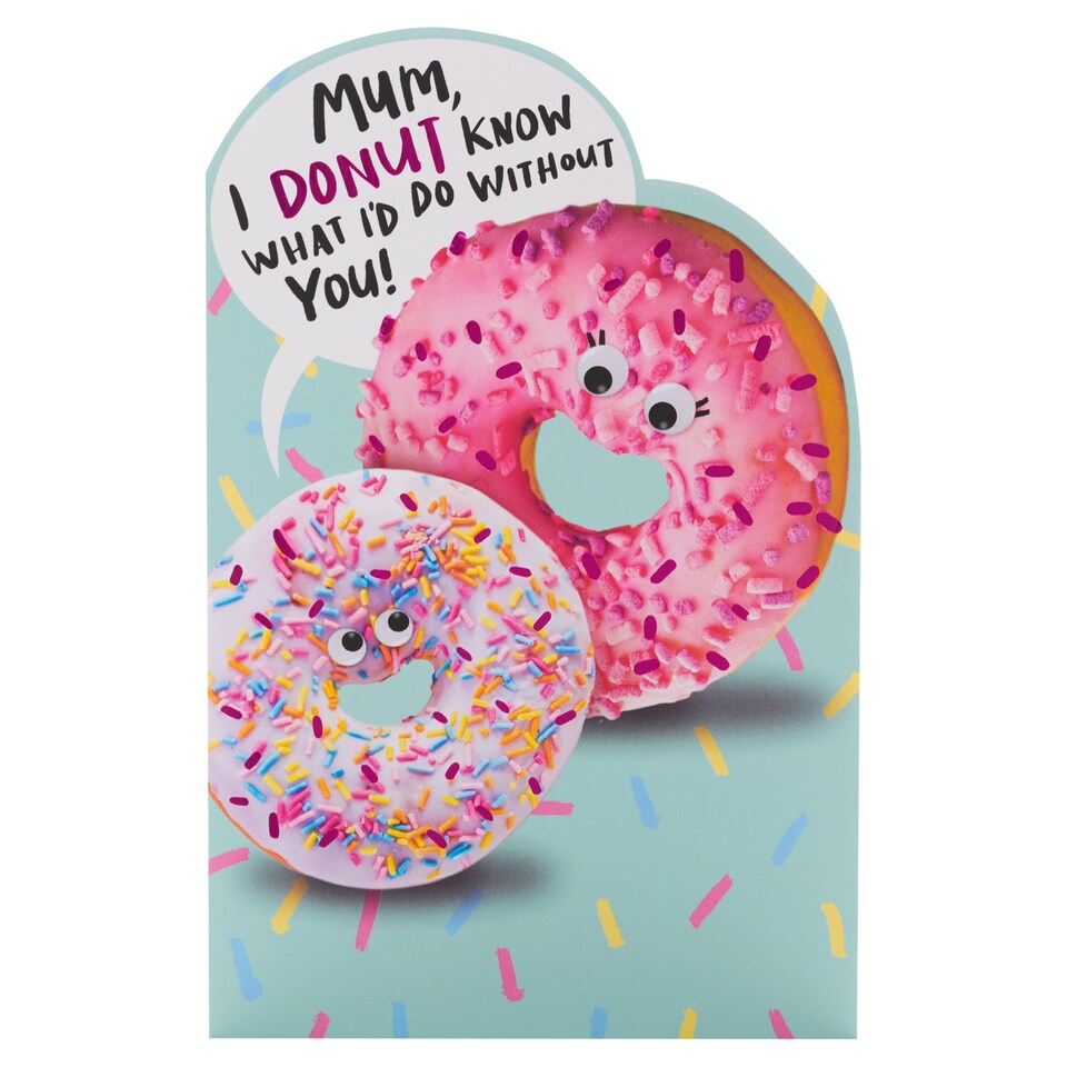 Hanson White Mother's Day Card Mum, I Donut Know What I'd Do Without ...
