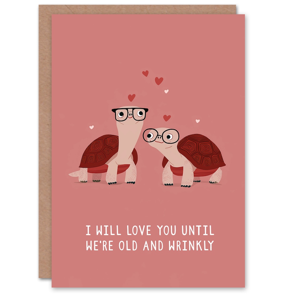 Turtle Couple Love You Until We Are Old And Wrinkly Valentine's Card ...