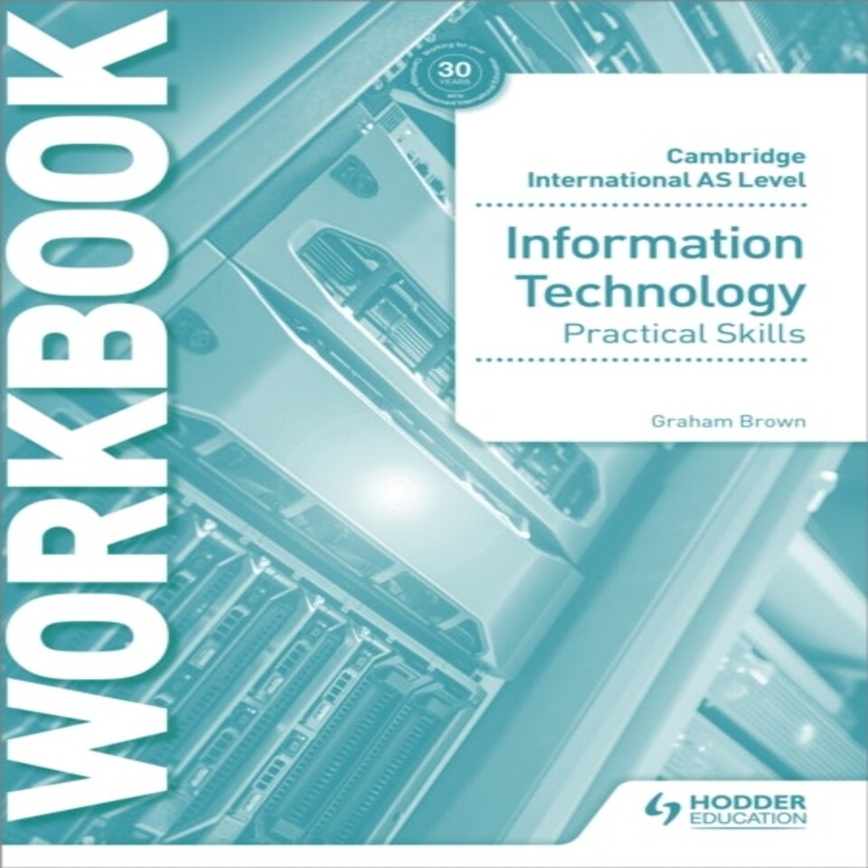 Cambridge International As Level Information Technology Skills Workbook ...