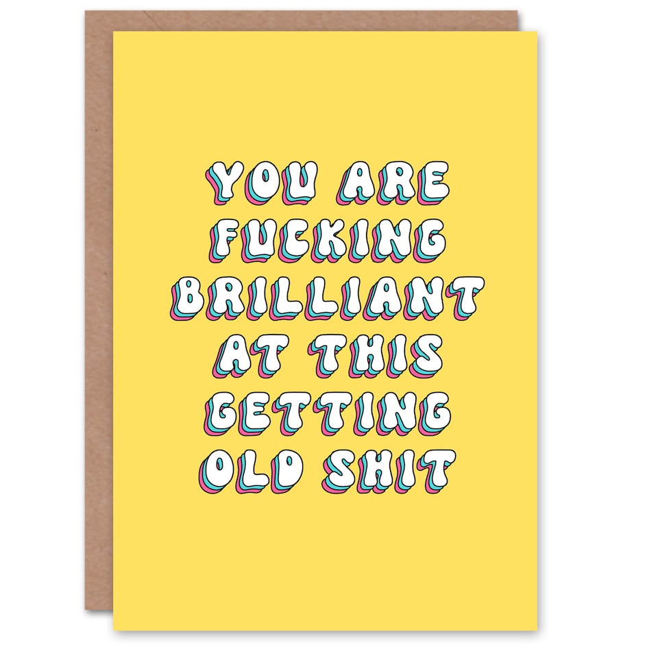 Greeting Card Brilliant at Getting Old Funny Cheeky Rude Birthday ...