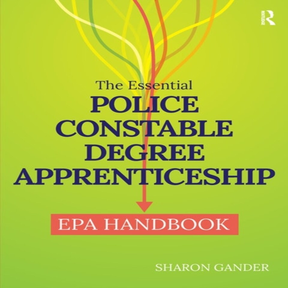 The Essential Police Constable Degree Apprenticeship Epa Handbook ...