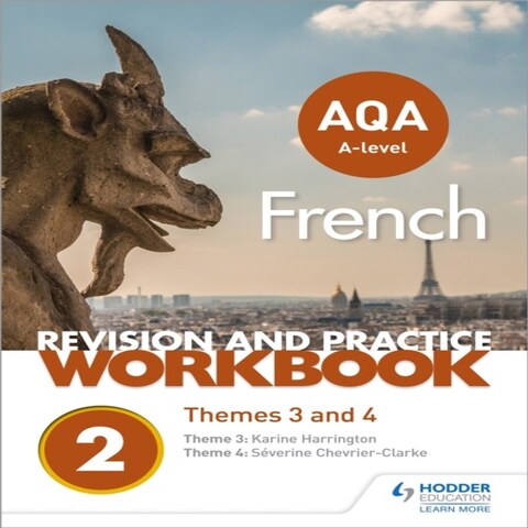 Aqa A-level French Revision And Practice Workbook: Themes 3 And 4 ...