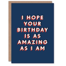 I Hope Your Day Amazing As I Am Cheeky For Him Funny Birthday Card ...