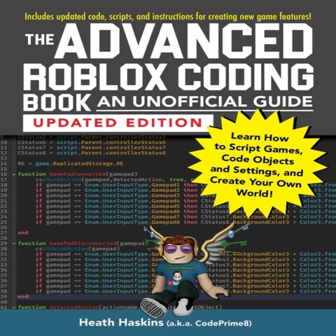 The Advanced Roblox Coding Book: An Unofficial Guide Updated Edition ...