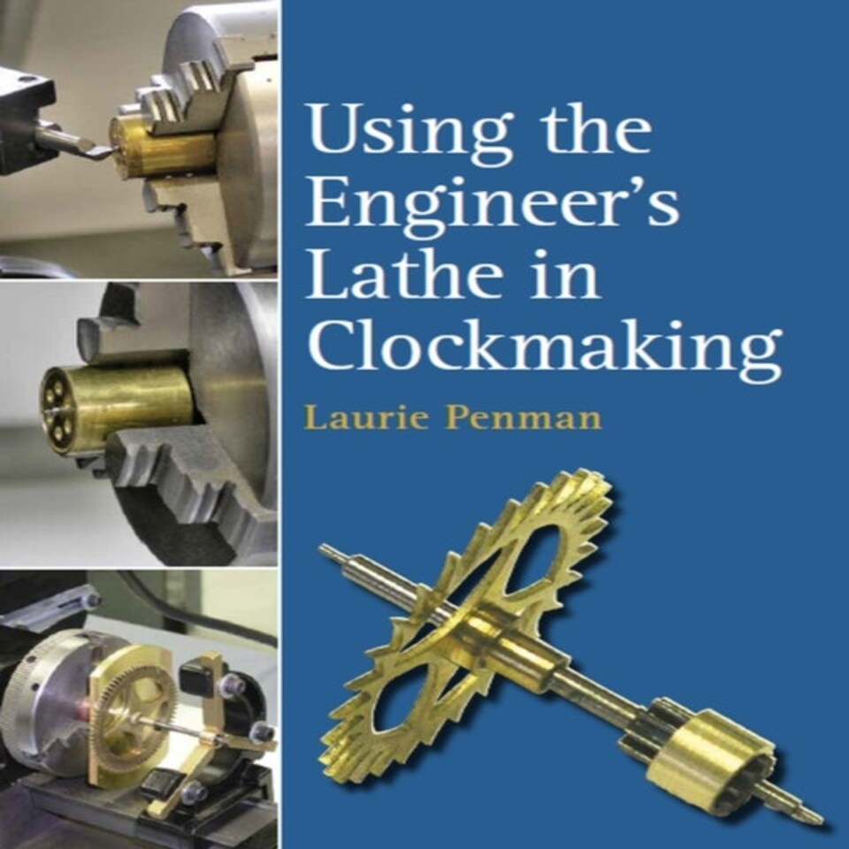 Using The Engineer's Lathe In Clockmaking - Tesco Groceries