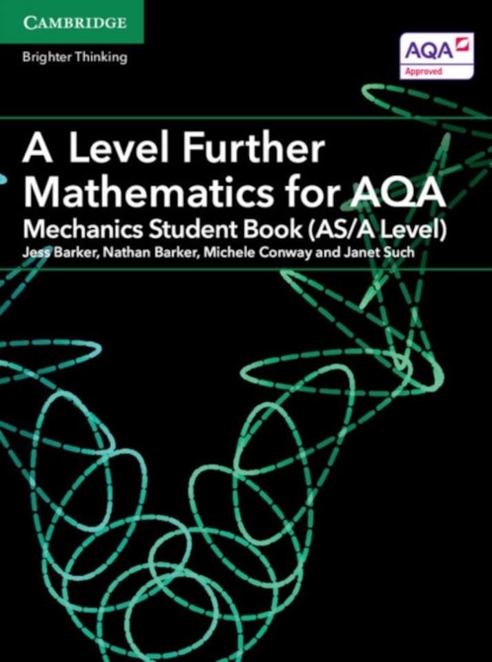 A Level Further Mathematics for AQA Mechanics Student Book (AS/A ...