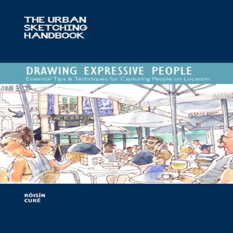 The Urban Sketching Handbook Drawing Expressive People - Tesco Groceries