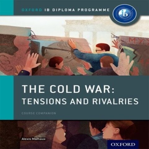 The Cold War - Superpower Tensions And Rivalries: Ib History Course ...